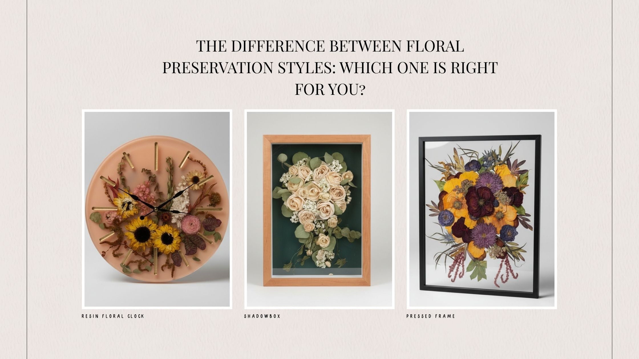 Floral Preservation Styles: Pressed vs Resin vs Shadow Box | Fossil ...